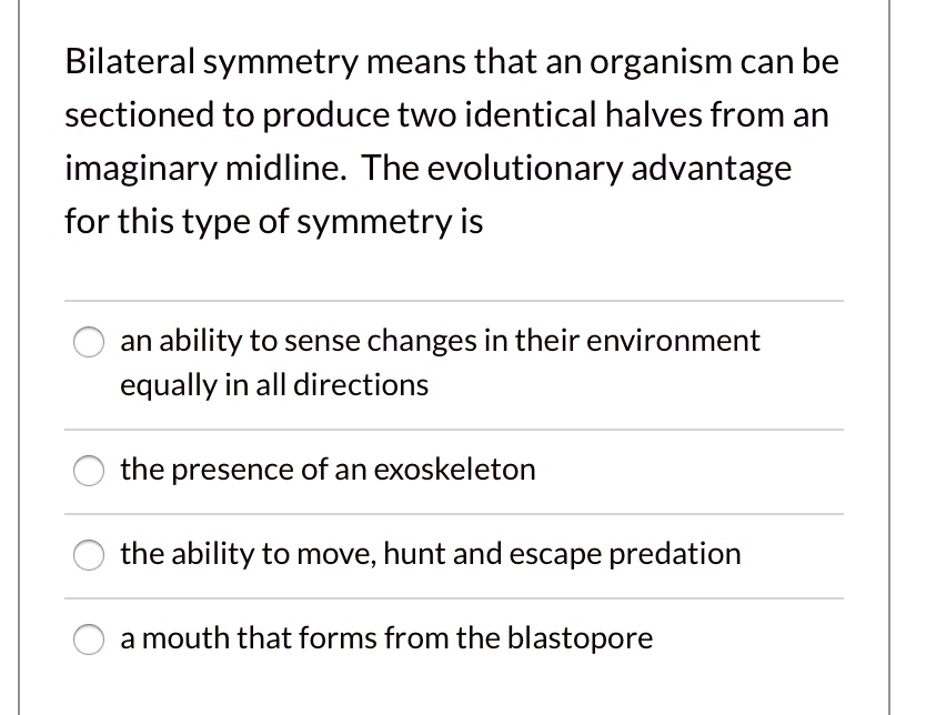bilateral symmetry means that an organism can be sectioned to produce ...