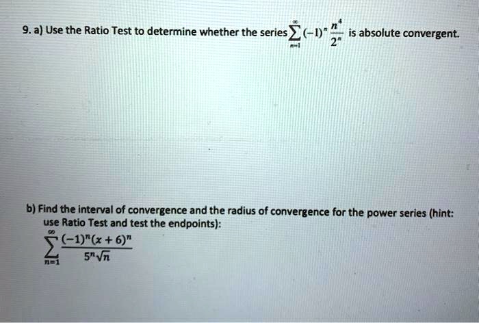 SOLVED: 9.a) Use the Ratio Test to determine whether the series Ec-I ...