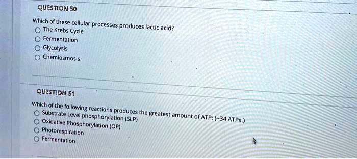 question 50 which of these cellular the processes produces lactic acid ...