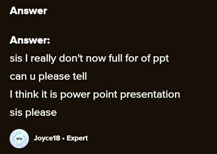 SOLVED: "ppt ka full form pagal panti team hota h ☺️ye power point ...