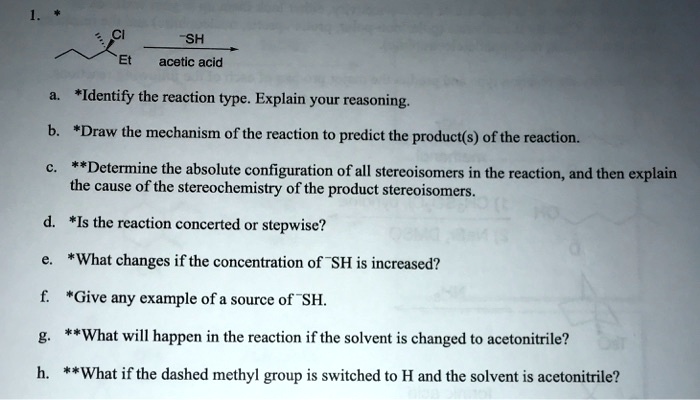 1. * * CI * -SH * Et * acetic acid a. *Identify the reaction type ...