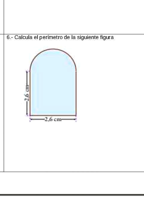 SOLVED: Calcula el perímetro de la siguiente figura 6.- Calcula el ... SOLVED: Calcula el perímetro de la siguiente figura 6.- Calcula el ...
