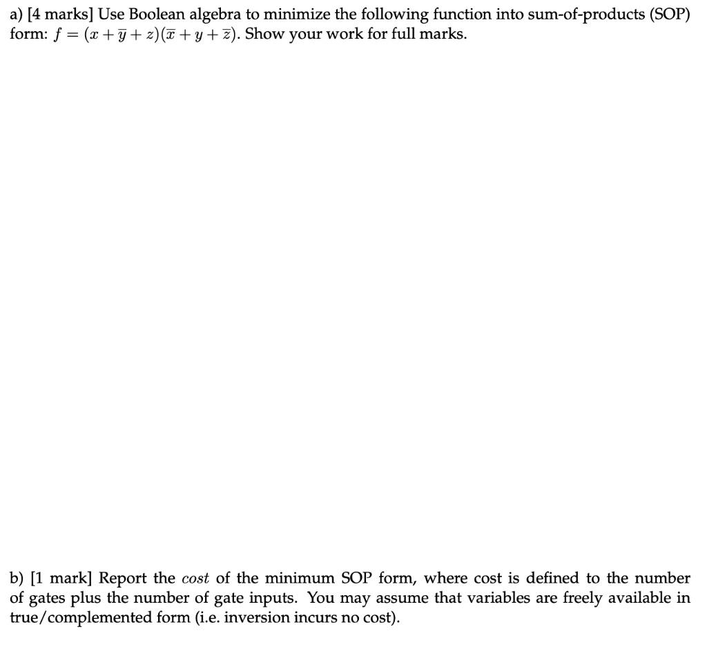 Solved A [4 Marks] Use Boolean Algebra To Minimize The Following Function Into Sum Of Products