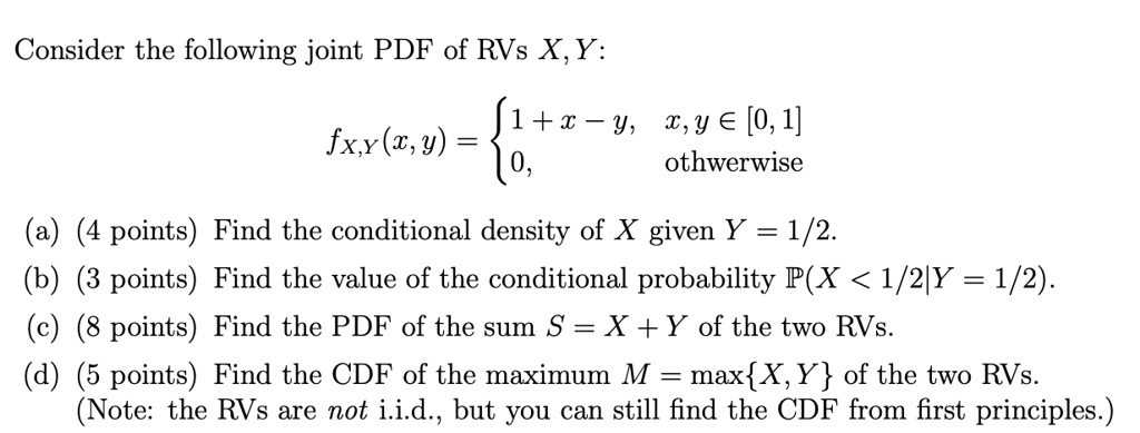 SOLVED: Texts: Consider the following joint PDF of RVs X, Y: f(x, y) = x - y, x, y ∈ [0, 1 ...