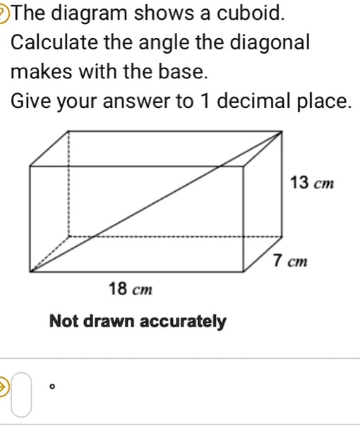 The diagram shows a cuboid. Calculate the angle the diagonal makes with ...