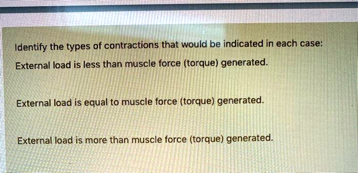 SOLVED: Identify the types of contractions that would be indicated in ...