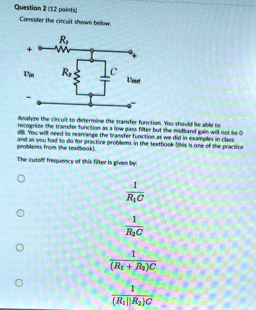 SOLVED: Question 2 (12 points) Consider the circuit shown below. R, Vout Analyze the circuit to ...