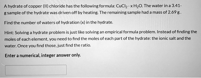 SOLVED: A hydrate of copper (II) chloride has the following formula ...