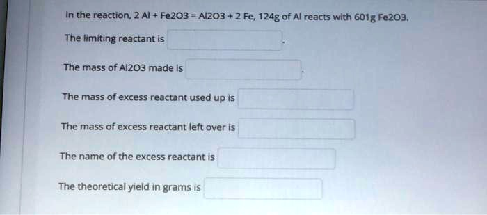 In the reaction 2 al fe2o3 al2o3 2 fe 124g of al reacts with...