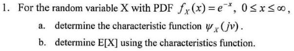 SOLVED:For the random variable X with PDF fx(x) = e 0