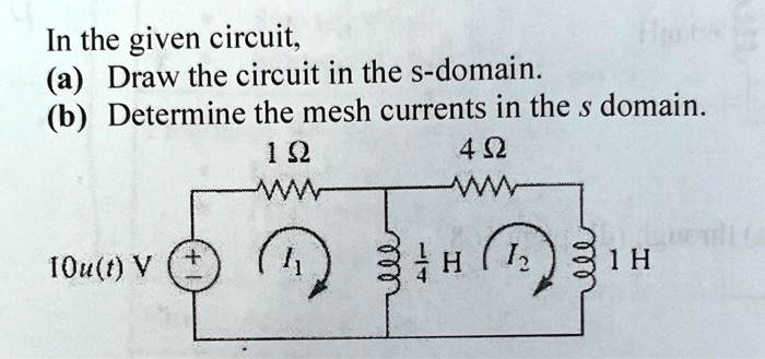 SOLVED: In the given circuit. a) Draw the circuit in the s-domain b ...