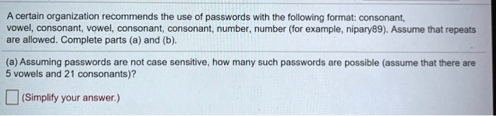 SOLVED: A certain organization recommends the use of passwords with the ...