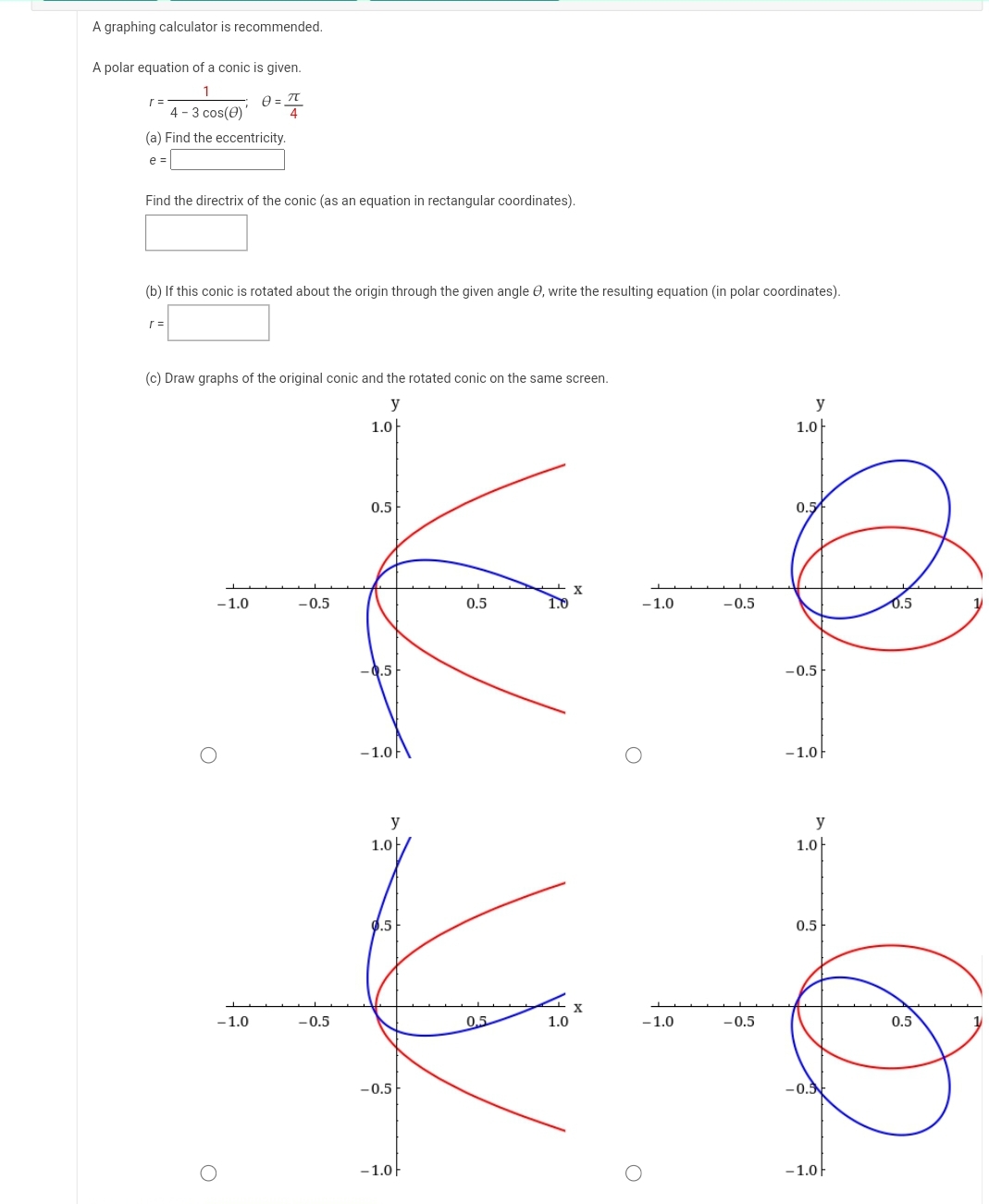 SOLVED: A graphing calculator is recommended. A polar equation of a conic is given. r=(1)/(4-3 ...