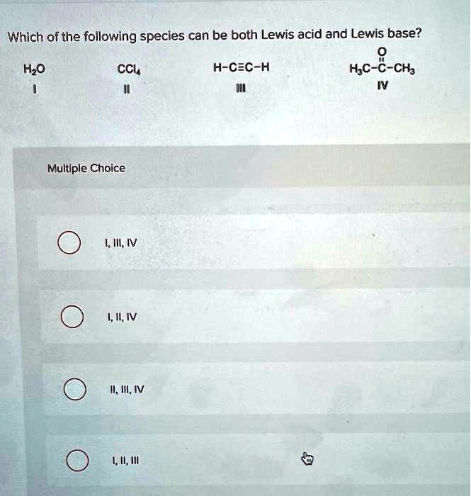 Which of the following species can be both Lewis acid and Lewis base ...