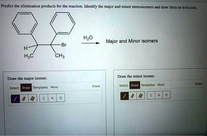 Predict the elimination products for the reaction. Identify the major ... Predict the elimination products for the reaction. Identify the major ...