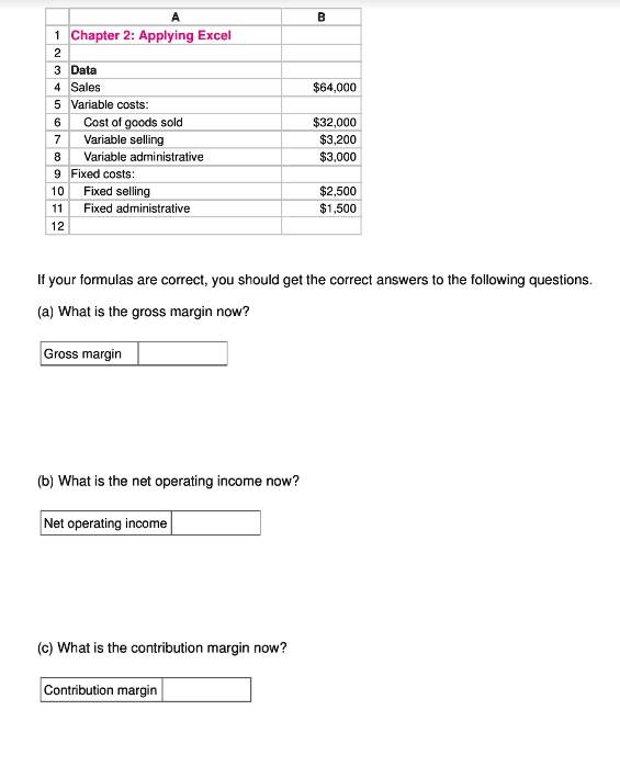 SOLVED: Chapter 2: Applying Excel Data Sales Variable costs Cost of goods sold Variable selling ...