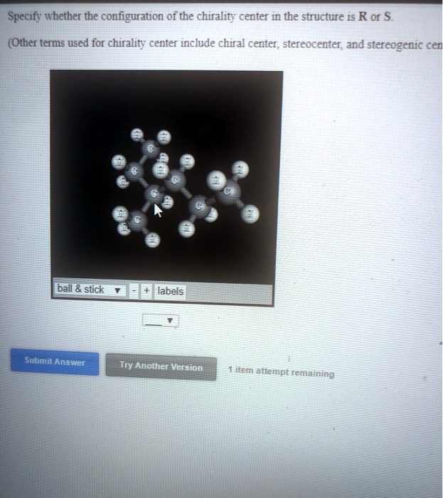 SOLVED: Specify whether the configuration of the chirality center in ...
