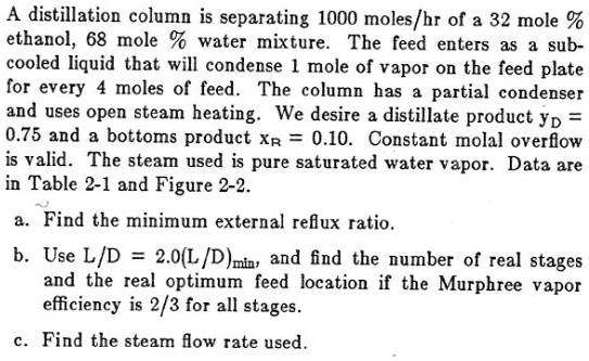 SOLVED: A distillation column is separating 1000 moles/hr of a 32 mole ...