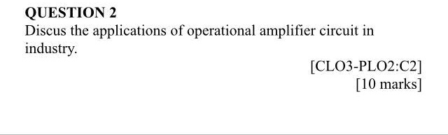 SOLVED: QUESTION 2: Discuss the applications of operational amplifier ... SOLVED: QUESTION 2: Discuss the applications of operational amplifier ...