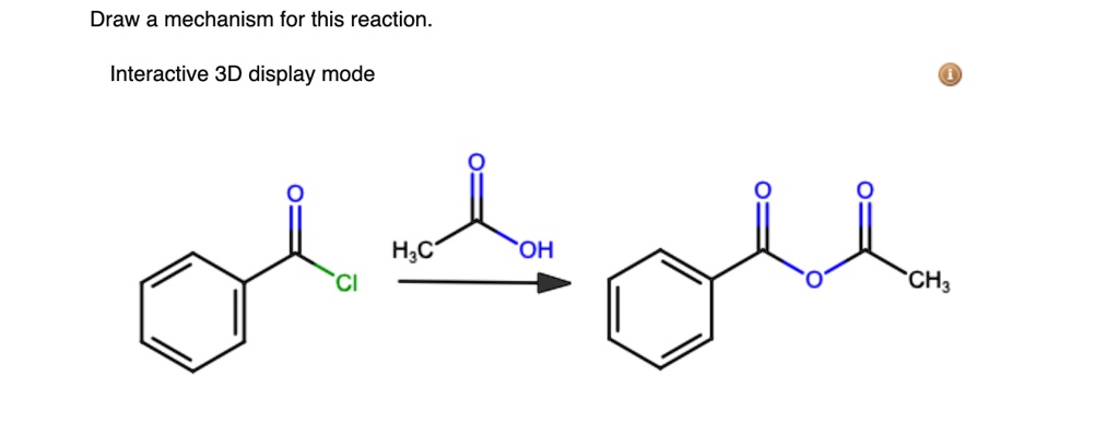 SOLVED: Draw a mechanism for this reaction. Interactive 3D display mode H;C CI OH CH;
