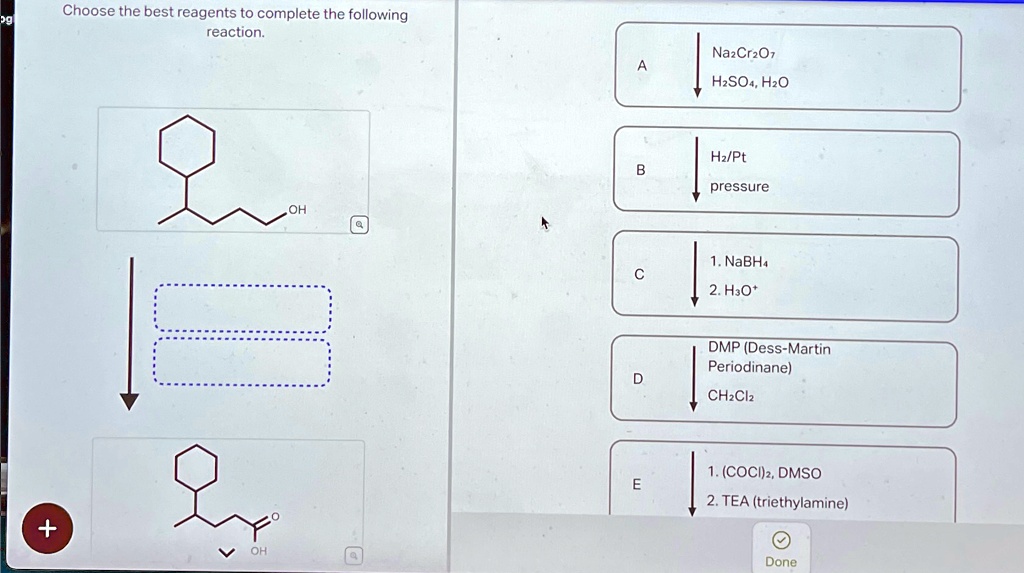 Choose the best reagents to complete the following reaction. Na2Cr2O7 ...