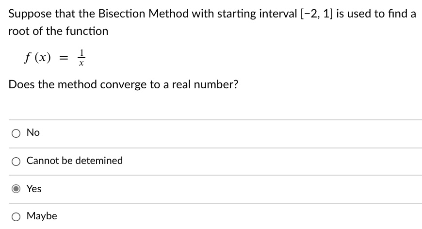 suppose that the bisection method with starting interval 2 1 is used to ...