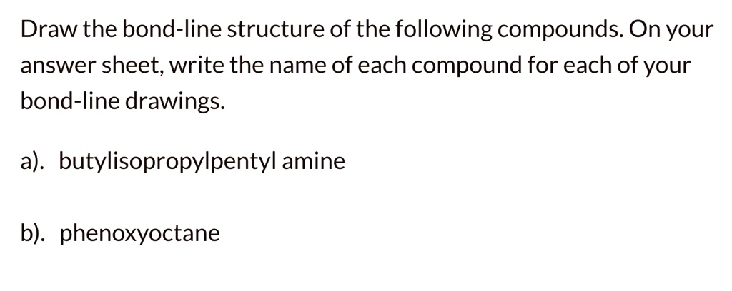 SOLVED: Draw the bond-line structure of the following compounds. On ...