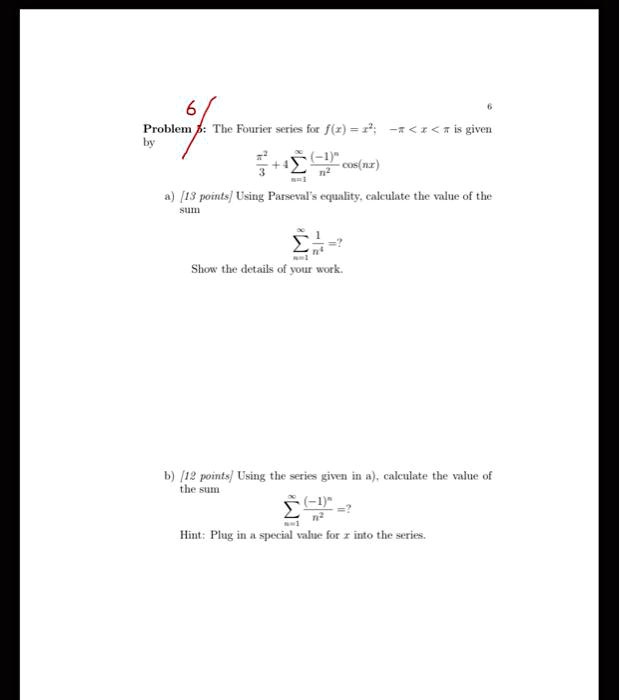 SOLVED: Problem: The Fourier series for f(x) = x-âˆš2 is given by a/13 points: Using Parseval's ...