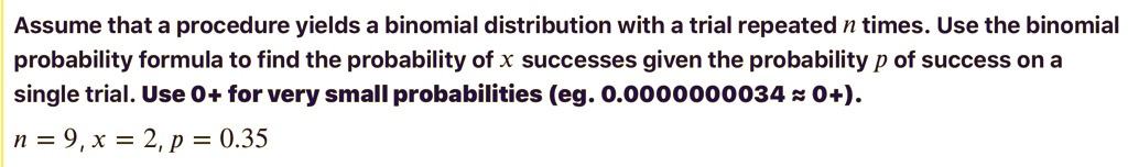 Assume that a procedure yields a binomial distribution with a trial ...