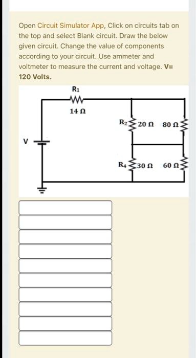 SOLVED: Open Circuit Simulator App. Click on the circuits tab on the top and select Blank ...