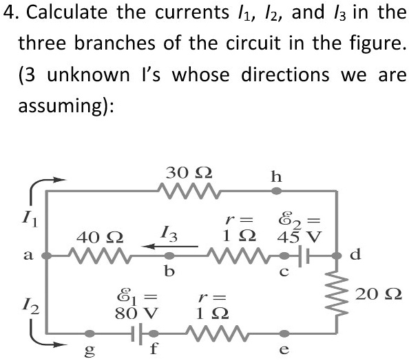 Calculate the currents I1, I2, and I3 in the three branches of the circuit in the figure (3 ...