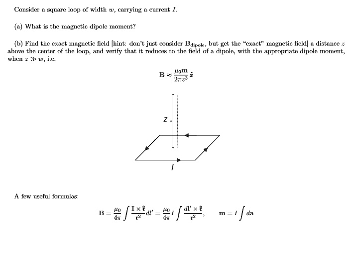 SOLVED: Consider a square loop of width w, carrying a current I. (a) What is the magnetic dipole ...