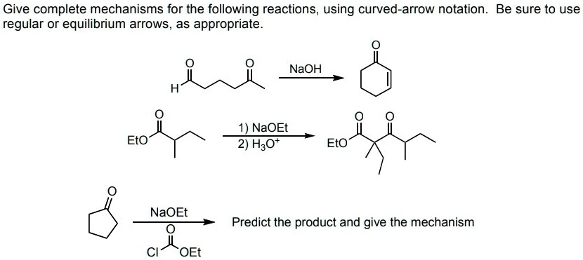 give complete mechanisms for the following reactions using curved arrow notation be sure t0 use ...