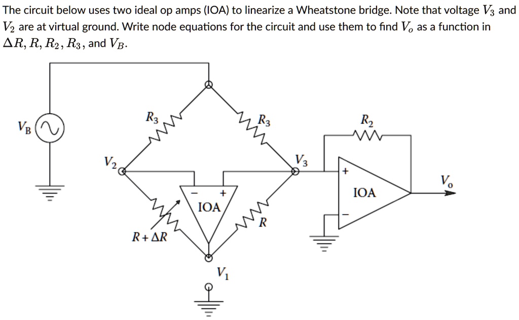 the circuit below uses two ideal op amps ioa to linearize a wheatstone ...