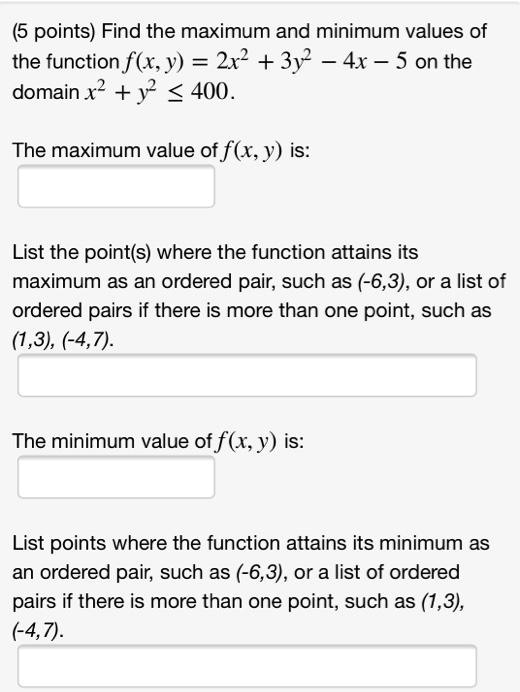 Solved 5 Points Find The Maximum And Minimum Values Of The Function Fxy 2x2 3y2 4x 5