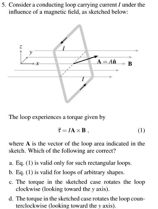 consider a conducting loop carrying current under the influence of a ...