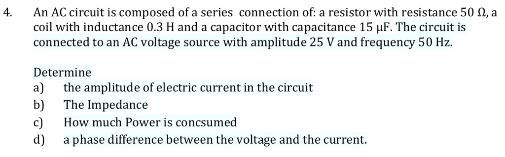 An AC circuit is composed of a series connection of: a resistor with resistance 500 Î©, a coil ...