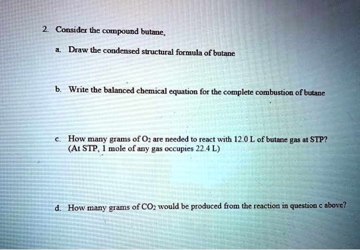 SOLVED: Consider the compound butane. Draw the condensed structural ...
