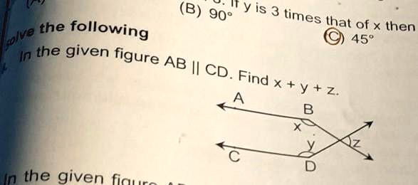 SOLVED: In the given figure, AB || CD. Find x + y + Z. A B F Ð¥ Ð¡