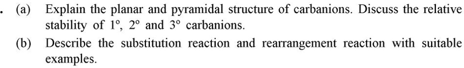 SOLVED: (a) Explain the planar and pyramidal structure of carbanions ...