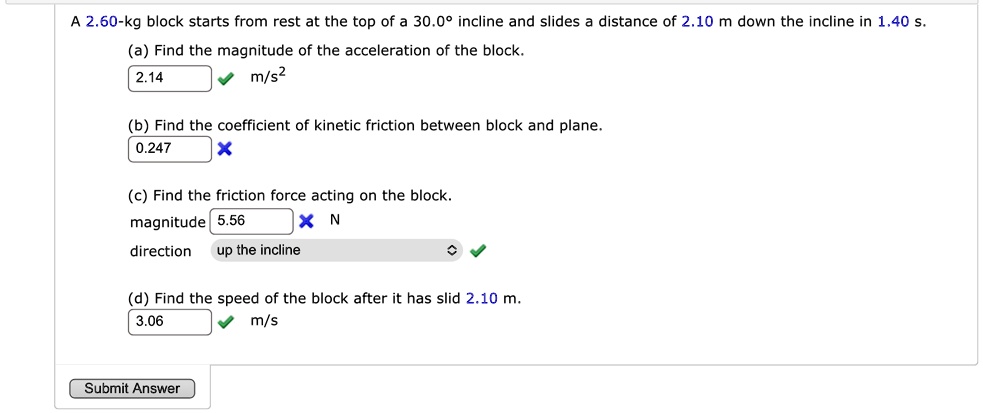SOLVED: A 2.60-kg block starts from rest at the top of a 30.0deg incline and slides a distance ...