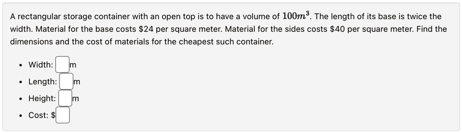 SOLVED: A rectangular storage container with an open top is to have a ...