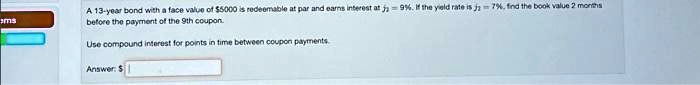SOLVED: A 13-year bond with a face value of 5000 is redeemable at par ...