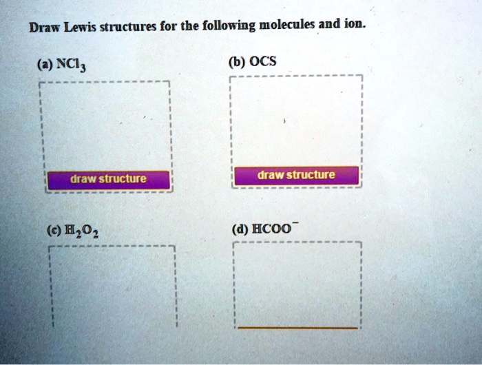 Draw Lewis structures for the following molecules and ions: (a) NCl (b ...