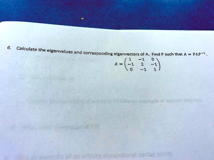 SOLVED:Calculate the eigenvalues and corresponding elgenvectors of ...