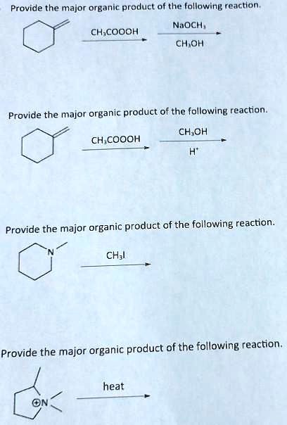 SOLVED: Provide the major organic product of the following reaction NaOCH , CH,coooh CH,OH ...