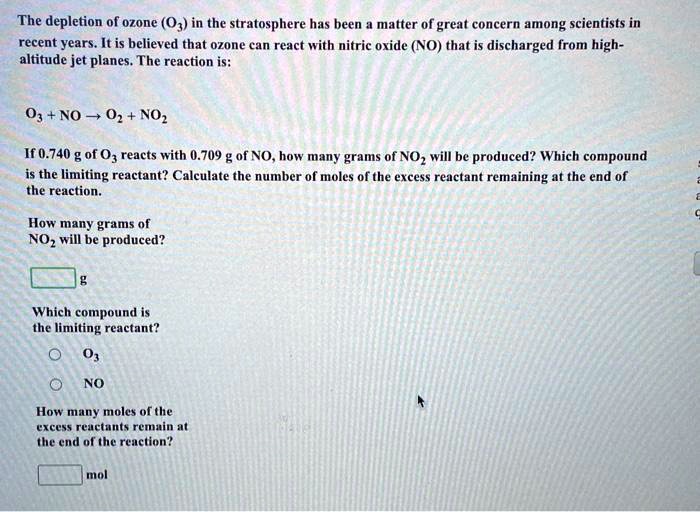 SOLVED: The depletion of ozone (O3) in the stratosphere has been a matter of great concern among ...