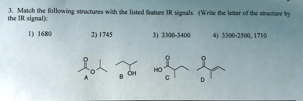 SOLVED: Match the following structures with the listed feature IR signals. (Write the letter of ...