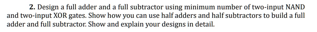 SOLVED: Design a full adder and a full subtractor using the minimum ...