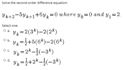 Solve the second-order difference equation; Yk+2 - 5yk+1 + 6yk = 0 where Y0 = 0 and y1 = 2